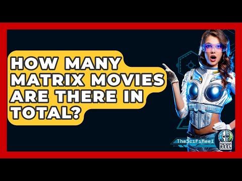 How Many Matrix Movies Are There in Total? - The SciFi Reel