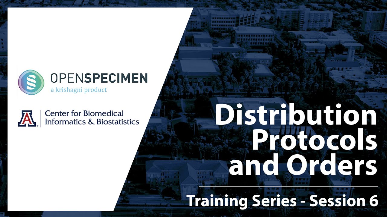 OpenSpecimen Training - Session 6: Distribution Protocols and Orders