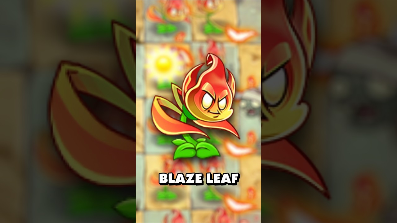 Blaze Leaf in PvZ2!