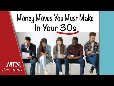 Money Moves You Must Make in Your 30s