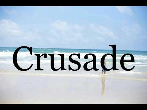 How To Pronounce Crusade🌈🌈🌈🌈🌈🌈Pronunciation Of Crusade