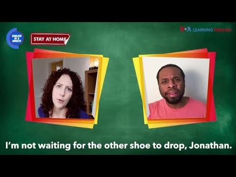 English in a Minute: Waiting for the Other Shoe to Drop