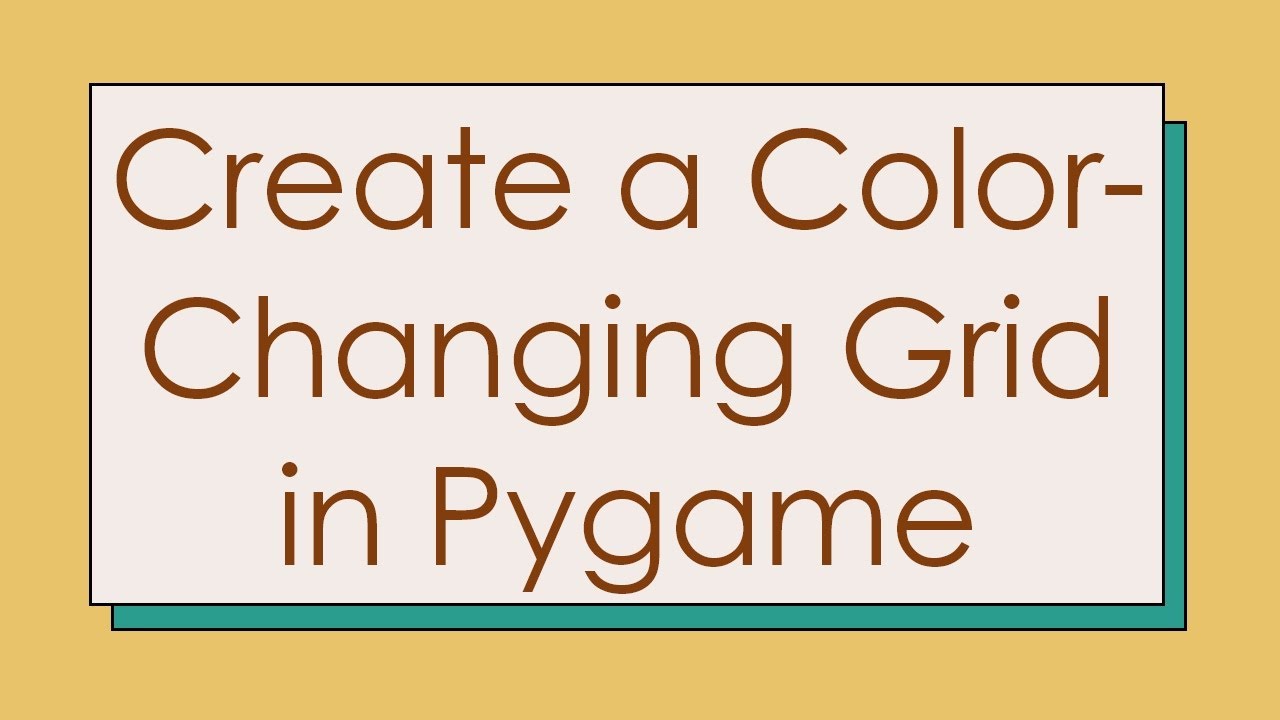 Create a Color-Changing Grid in Pygame