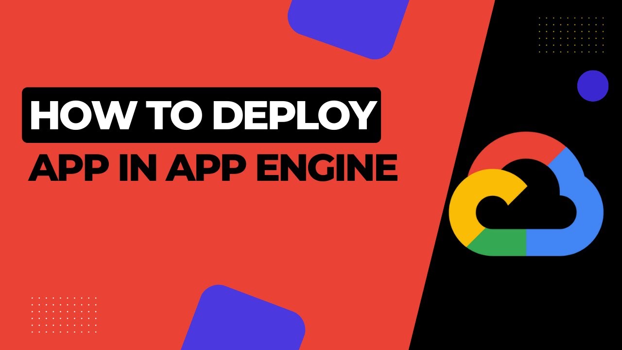 How to Deploy an Application using Google App Engine | GCP Tutorial