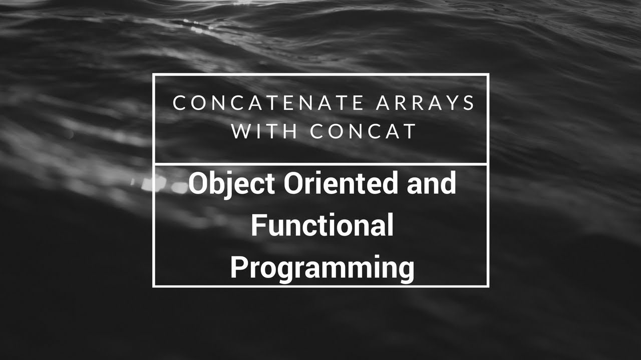 Concatenate Arrays with concat, freeCodeCamp Tutorial