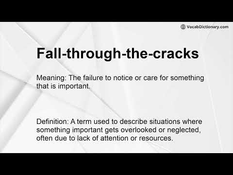 Fall-through-the-cracks Meaning