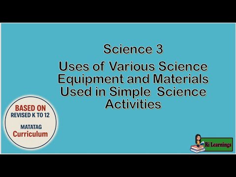 MATATAG Science 3 Q1W2 Day2Uses of Various Science Equipment and Materials Used in Simple Activities