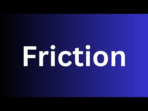 How to pronounce Friction perfectly? How to say Friction? How to speak Friction?