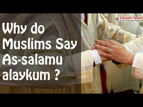 Why do Muslims say As-salamu alaykum ? ᴴᴰ ┇Mufti Menk┇ Dawah Team