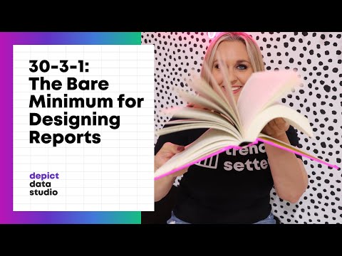30-3-1: The Bare Minimum for Designing Reports