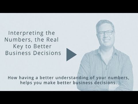Interpreting the Numbers, the Real Key to Better Business Decisions
