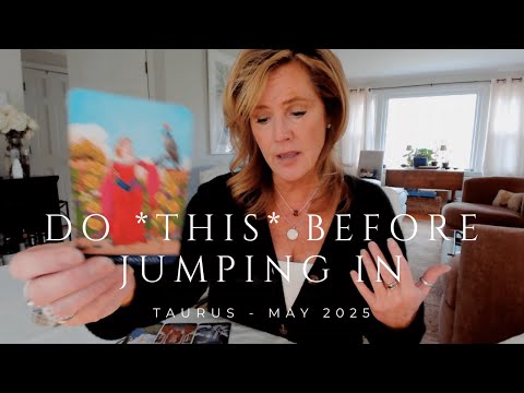 TAURUS : WAIT! Before Jumping In With Both Feet! | May 2025 Zodiac Tarot Reading