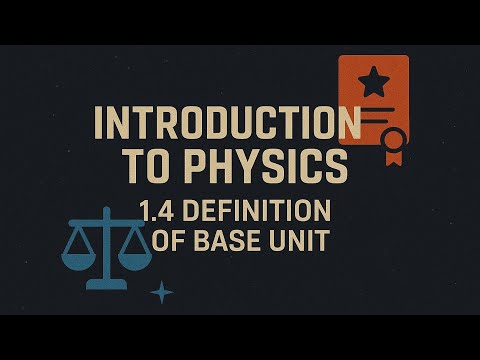 Introduction to physics| Definition of base units