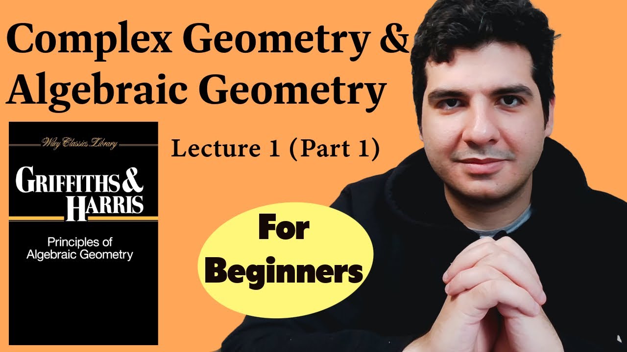 Complex & Algebraic Geometry For Beginners, Lecture 1 (Part 1), Complex numbers