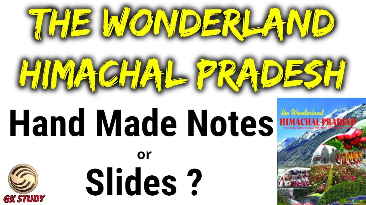 What You Want ? Hand Made Notes or Slides of HP GK from The Wonderland Himachal Pradesh ! GK STUDY !