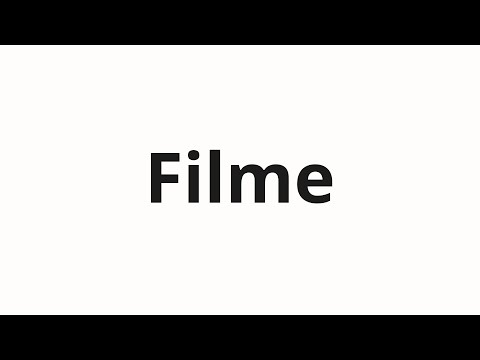 How to pronounce Filme