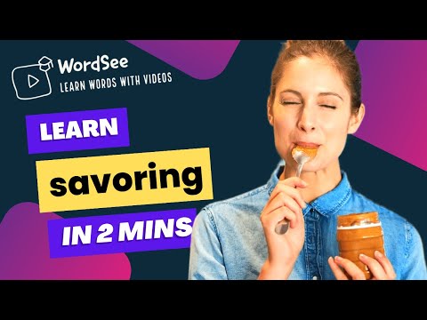 Learn the word savoring in two minutes- Improve your English vocabulary with real world examples.