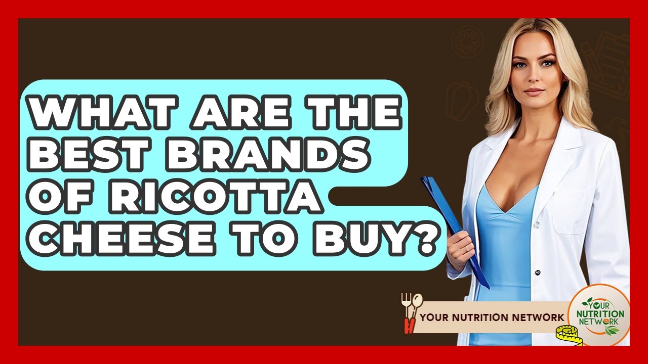 What Are The Best Brands Of Ricotta Cheese To Buy? - Your Nutrition Network