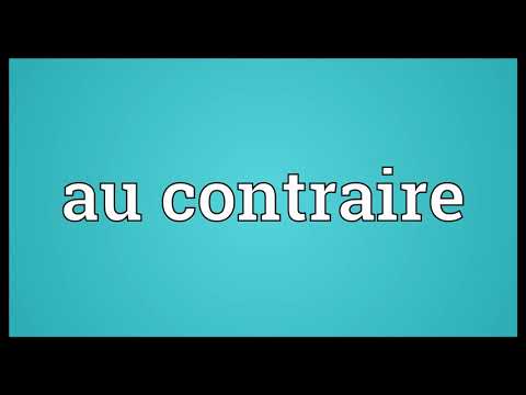 Au contraire Meaning
