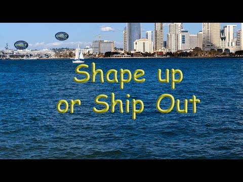 Shape up or ship out | American Idiom