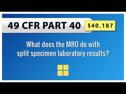 49 CFR Part 40 - §40.187 What does the MRO do with split specimen laboratory results?