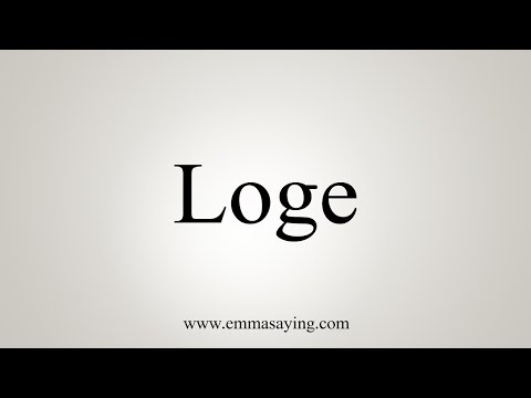 How To Say Loge