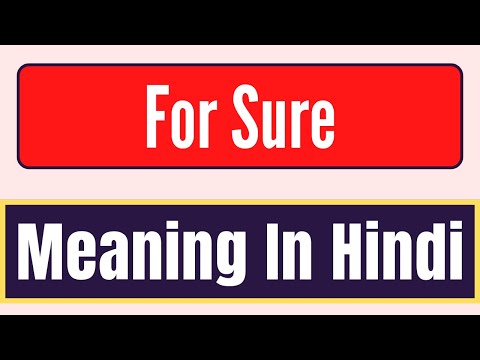 What is For Sure meaning in hindi | For Sure meaning in hindi | For Sure