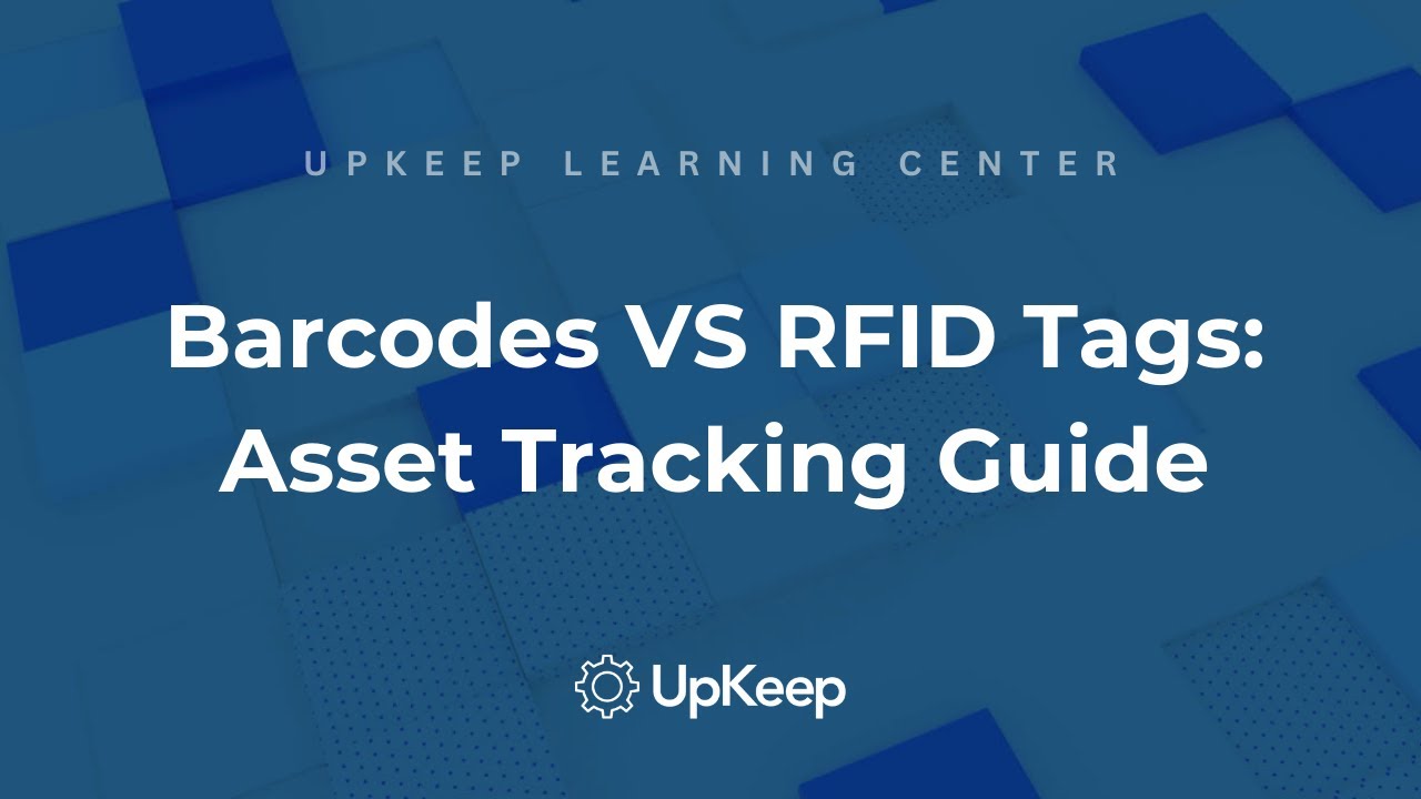 Barcodes vs RFID Tags: A Comprehensive Guide for Asset Tracking by UpKeep