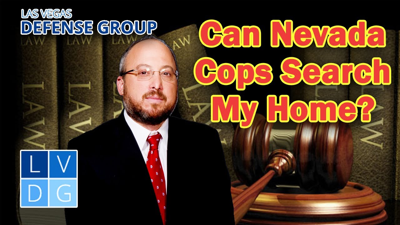 Are Nevada cops allowed to search my home? Fourth Amendment laws