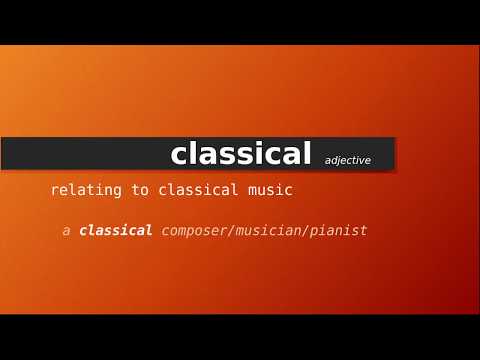 classical , Meaning of classical , Definition of classical , Pronunciation of classical