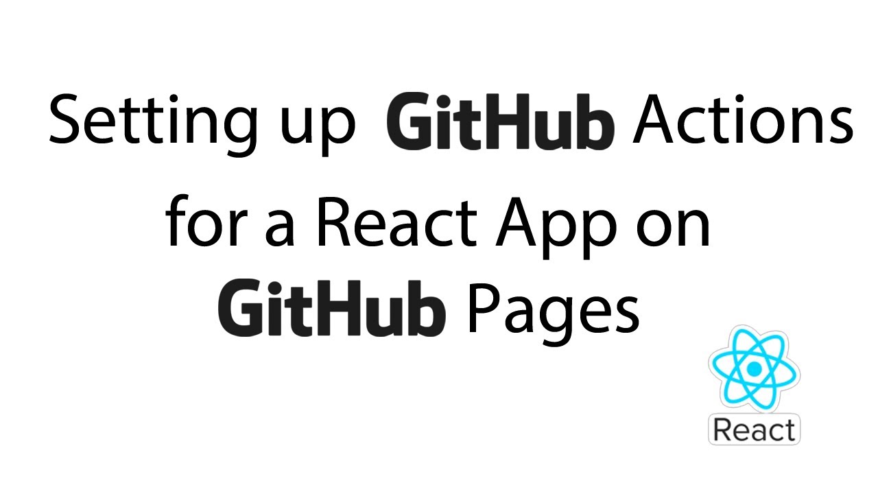 Setting Up Github Actions for a React App on Github Pages