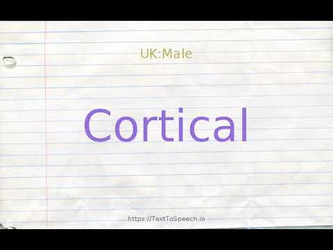 How to pronounce cortical