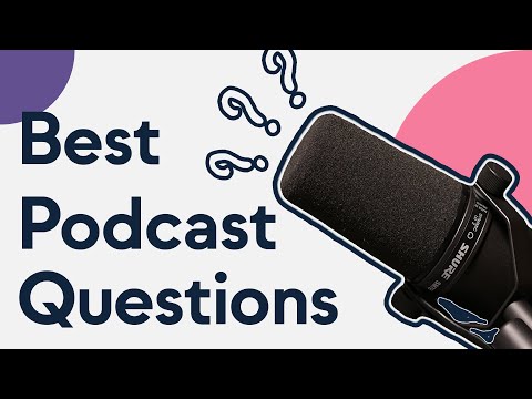Best Podcast Questions to Ask | Questions to Ask on a Podcast