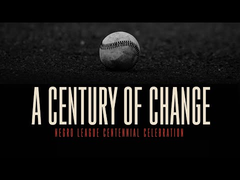 A Century of Change : Negro League Centennial Celebration | Trailer