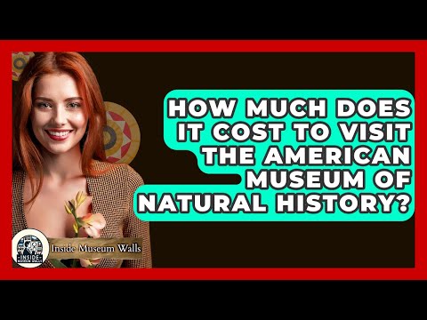 How Much Does It Cost To Visit The American Museum Of Natural History? - Inside Museum Walls