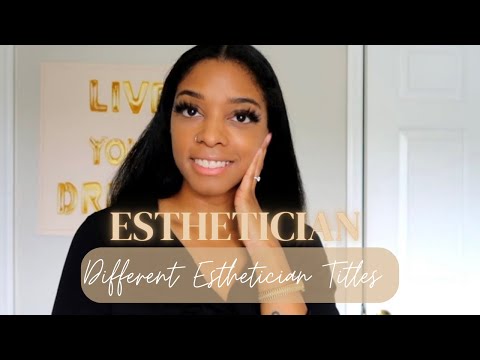 Esthetics | The Different Types Of Estheticians You Can Be | Esthetician Career