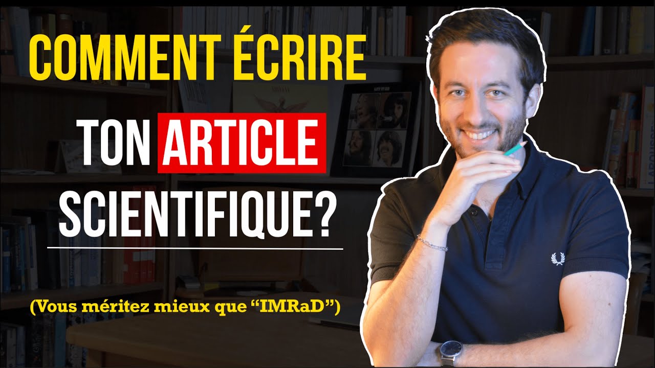 Comment écrire un article scientifique : le guide complet