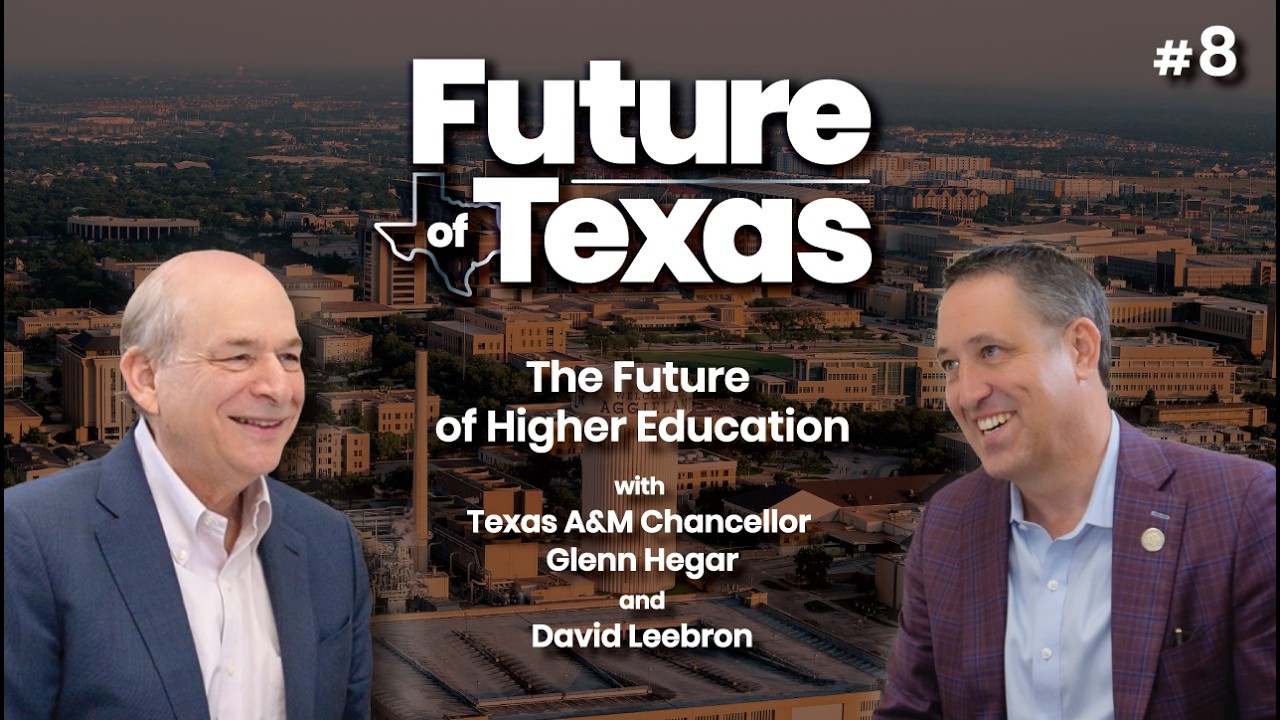 The Future of Texas Higher Ed | Glenn Hegar | The Future of Texas Ep. 8
