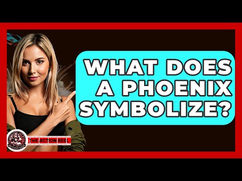 What Does A Phoenix Symbolize? - The Action Reel