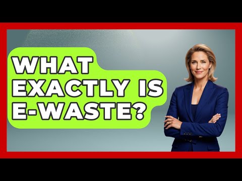 What Exactly Is E-waste? - Moments That Shocked Us