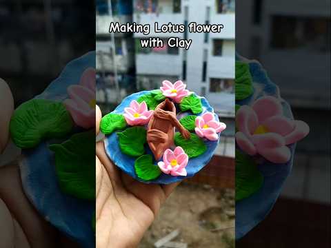 How To Make Beautiful Lotus Flower Very Easily With Clay #shorts #ytshorts #viralshort