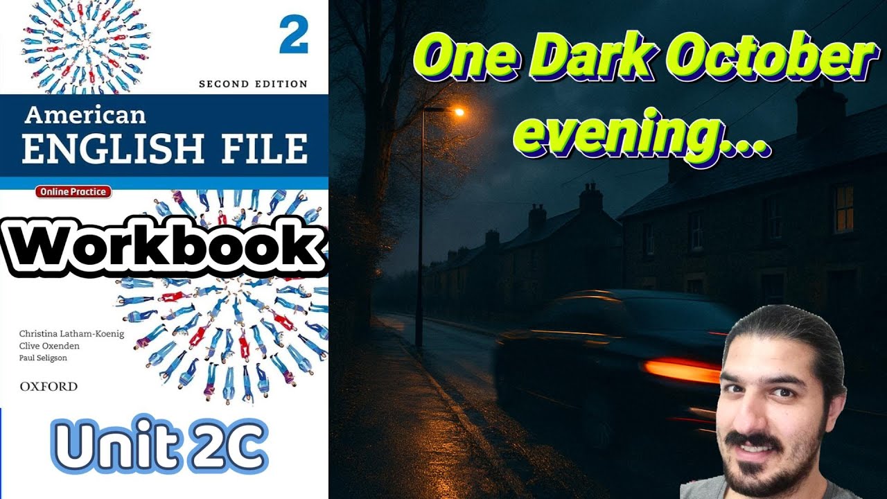 Workbook 2C – One Dark October Evening | Time Sequencers, Verb Phrases, Word Stress – AEF 2nd Book 2