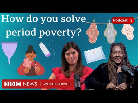 Period poverty: Can reusable products solve the issue? What in the World podcast, BBC World Service