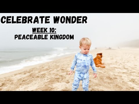 Peaceable Kingdom || Wonder with Me! || Week 10