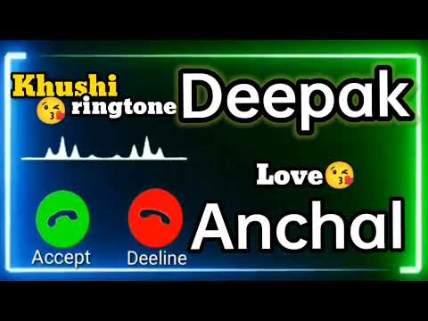 Mr.Deepak Name Ringtone 😘 | Anchal Name Ringtone 😘 | Whatsapp Status | Khushi Ringtone 07