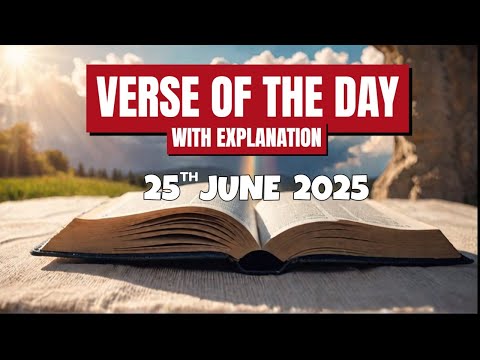 Powerful Daily Bible Verse | June 25th 2025 (With Explanation)