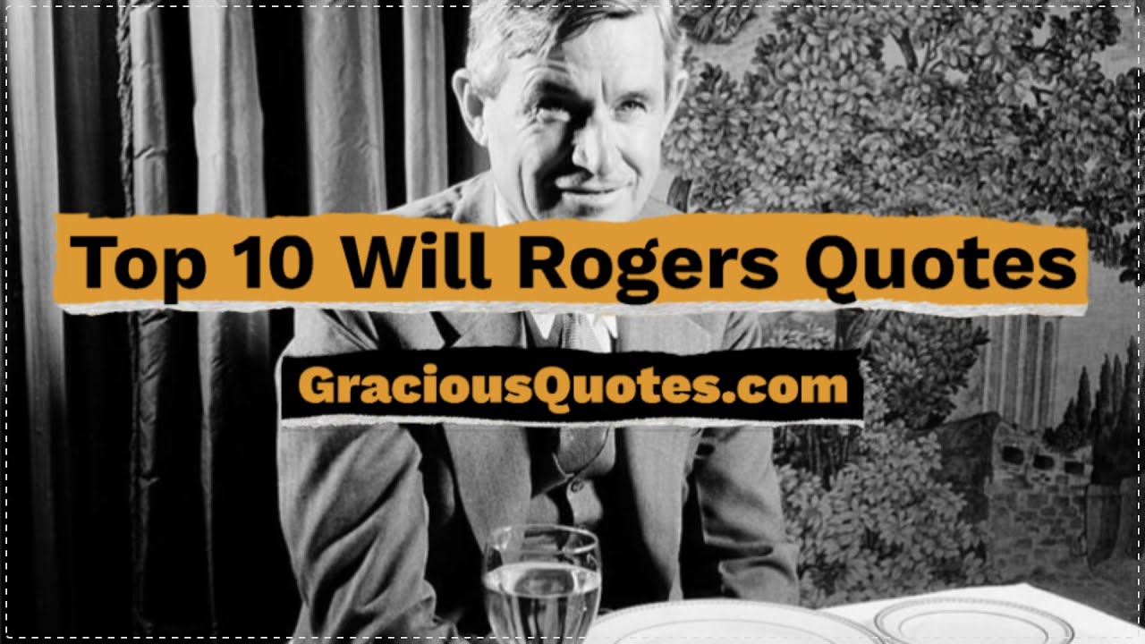 Top 10 Will Rogers Quotes - Gracious Quotes