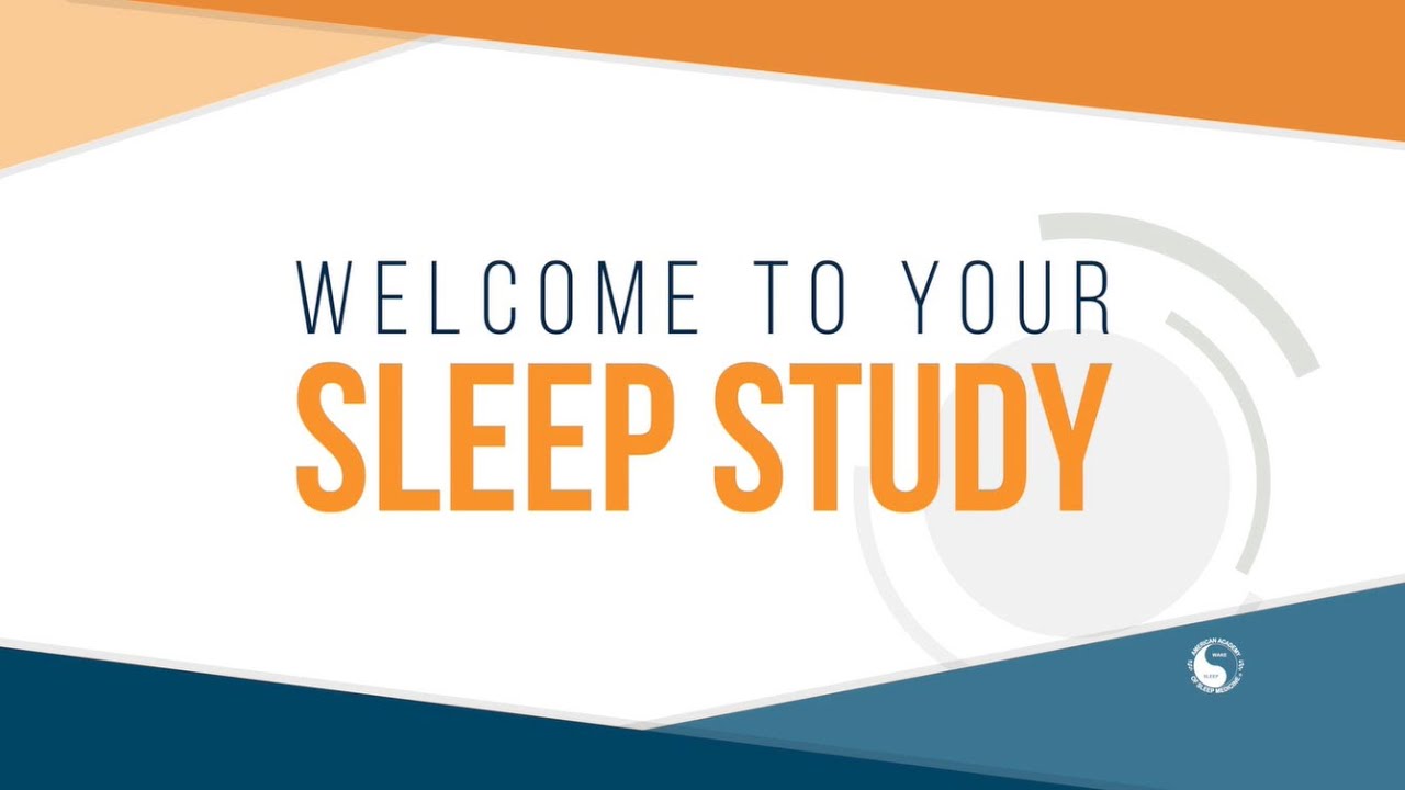 Welcome To Your Sleep Study