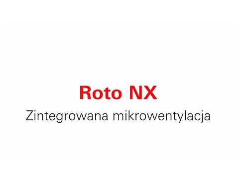 Roto NX: komfort zintegrowanej mikrowentylacji