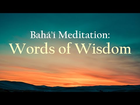 Words of Wisdom: Reflections & Meditations from Baha'i Writings